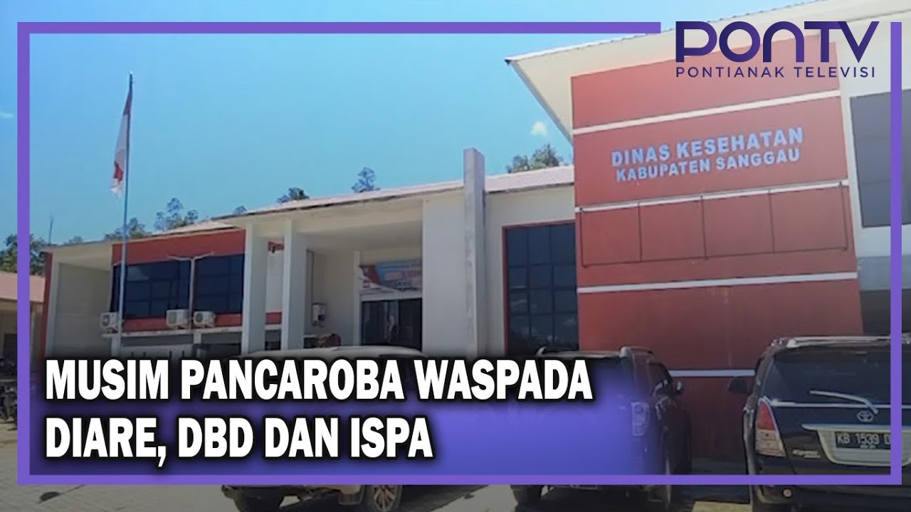 MUSIM PANCAROBA WASPADA DIARE, DBD DAN ISPA - PONTV MUSIM PANCAROBA WASPADA DIARE, DBD DAN ISPA - PONTV