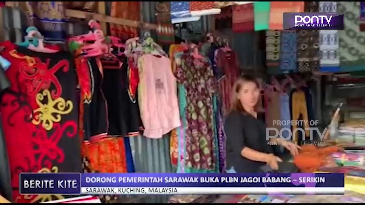 Dorong Pemerintah Sarawak Buka PLBN Jagoi Babang – Serikin - PONTV Dorong Pemerintah Sarawak Buka PLBN Jagoi Babang – Serikin - PONTV